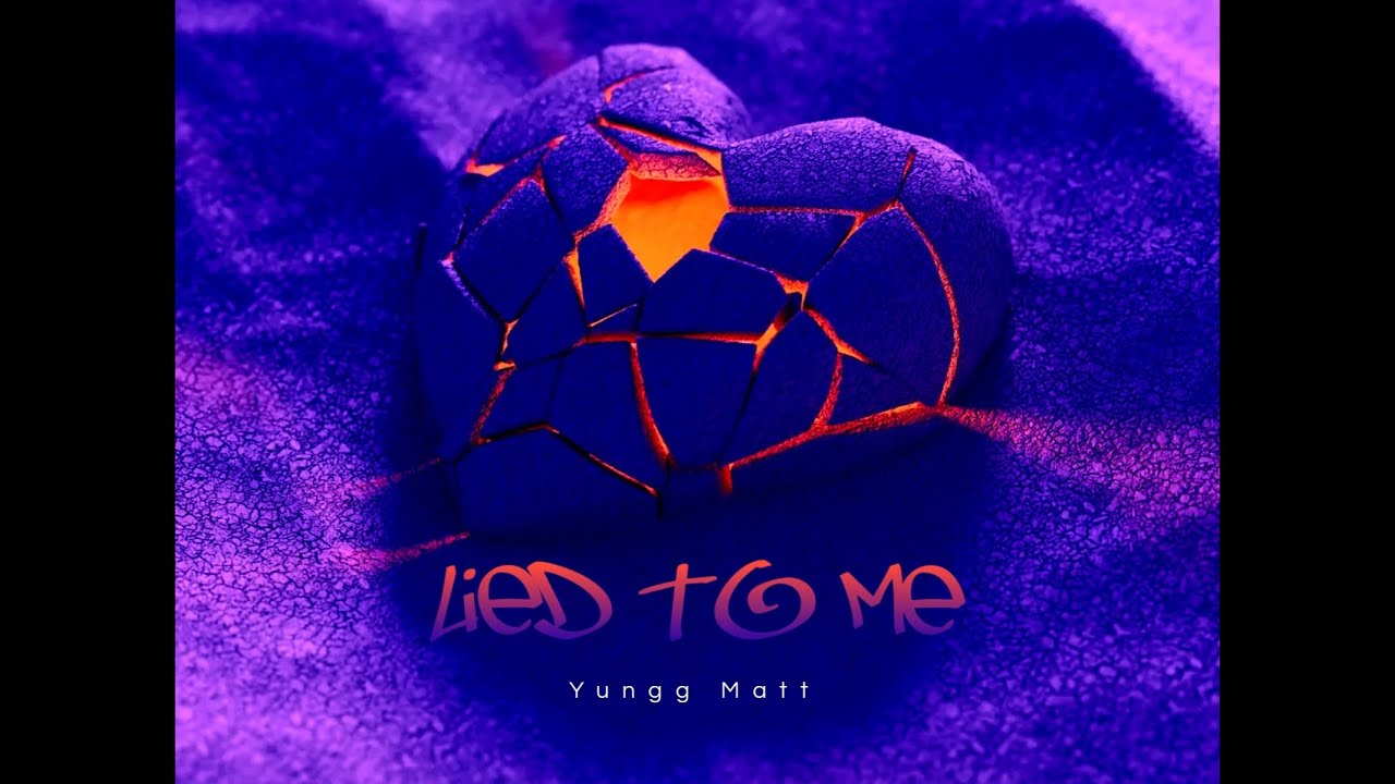 Yungg Matt- Lied To Me (Official Music Audio) - YouTube