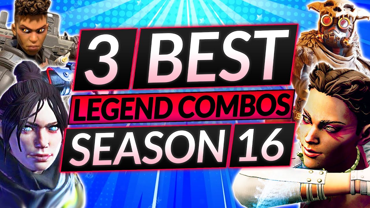 Top 3 LEGEND COMBOS for Season 16 - BROKEN TEAM COMPS to ABUSE - Apex ...