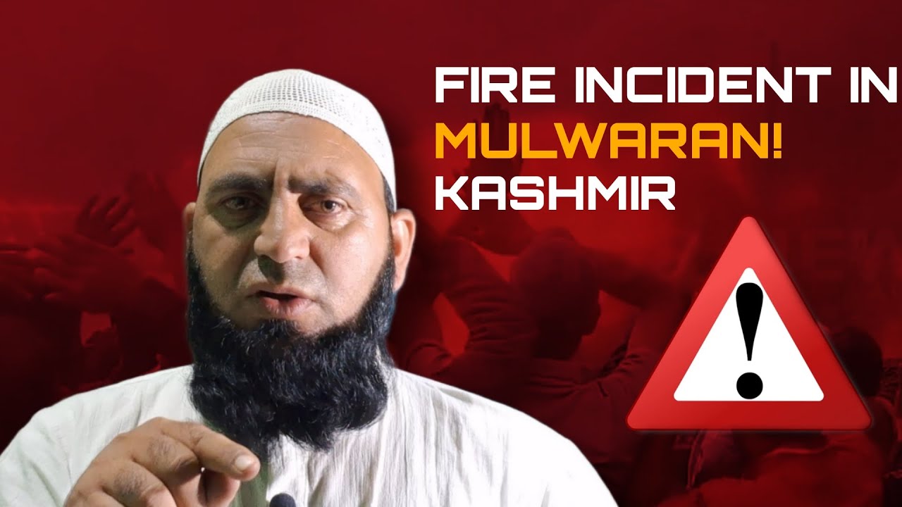 Fire Incident In WARWAN || Cover By Hafiz Bashir Ahmed || The World Of ...