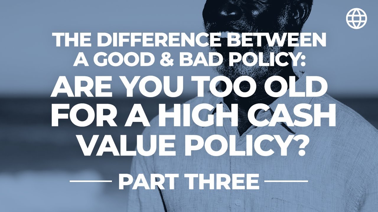 The Difference Between a Good & Bad Policy: Are You Too Old For a High ...