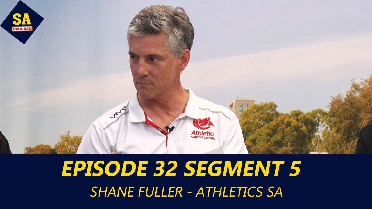 SASS 2021 Episode 32 Segment 5 (Shane Fuller, Athletics SA) - YouTube
