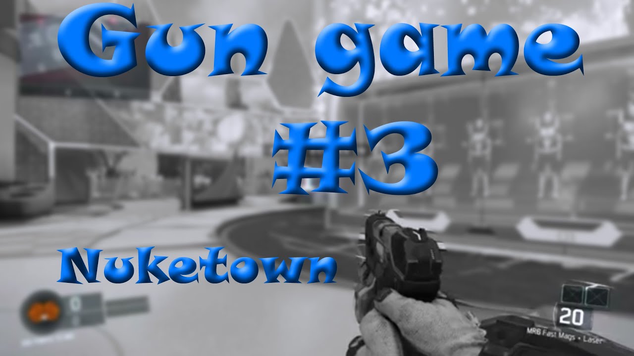 BLACK OPS 3 Gun game #3 NUKETOWN - YouTube