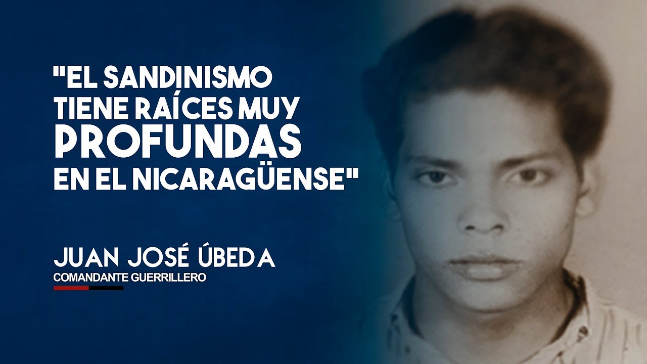 Comandante Juan José Úbeda: El sandinismo tiene raíces profundas - YouTube