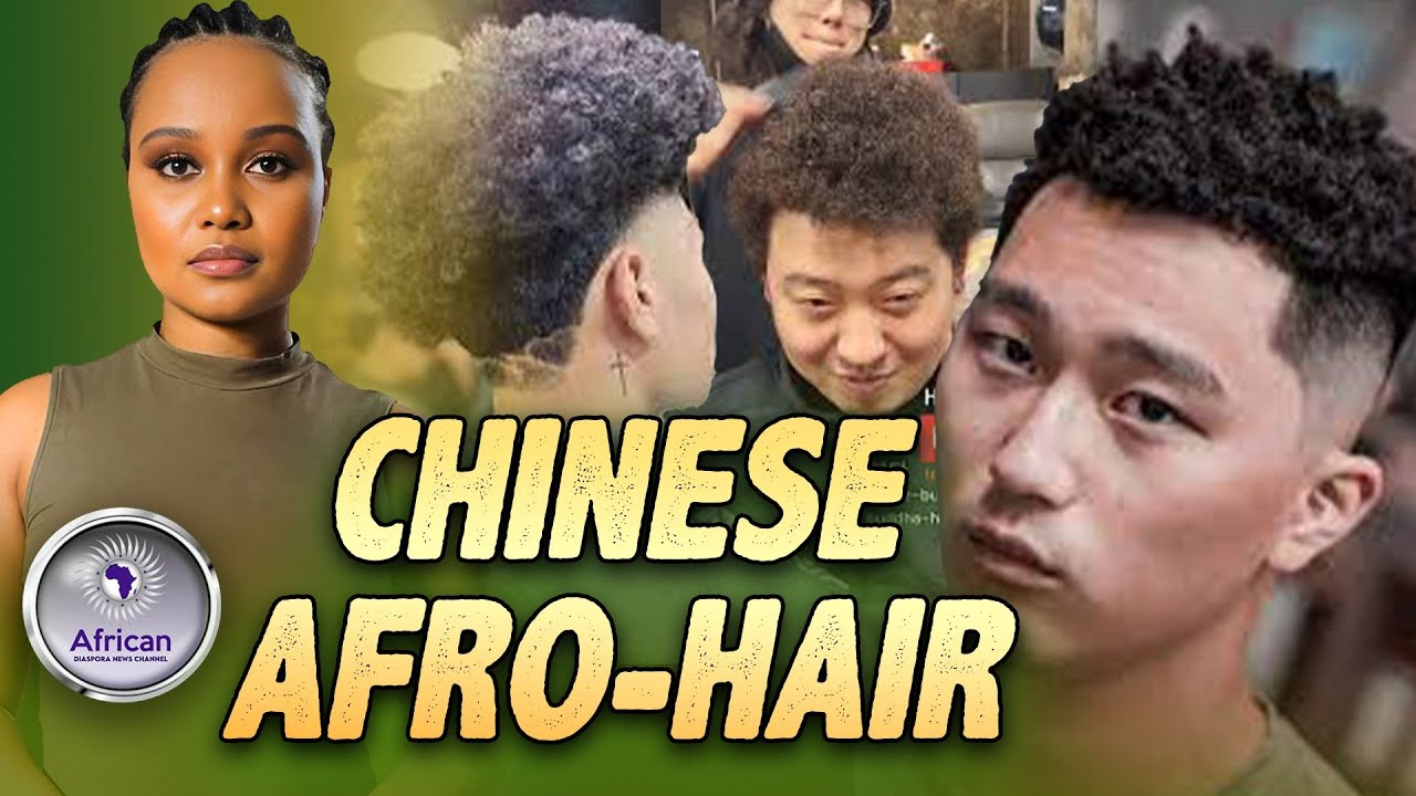 The Chinese People Say They Have Invented The AFRO-HAIRSTYLE, And They ...