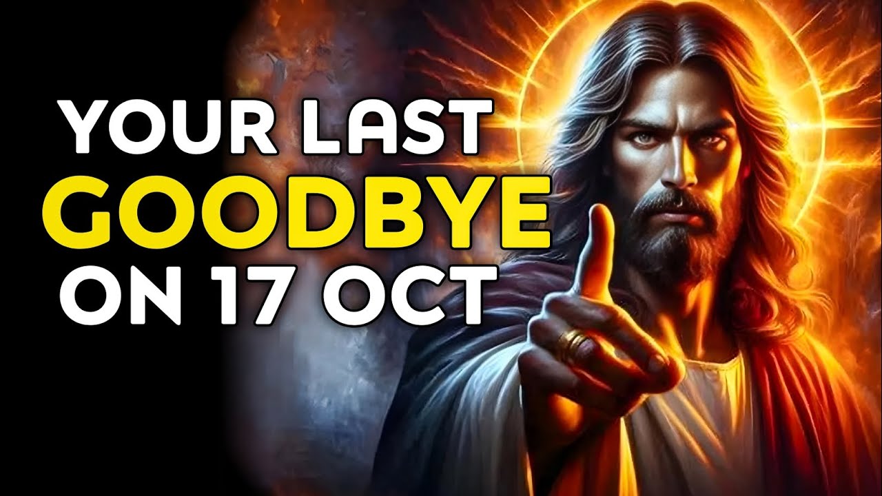 God Says Your Last GoodBye On 17 October | God Message Today | God ...