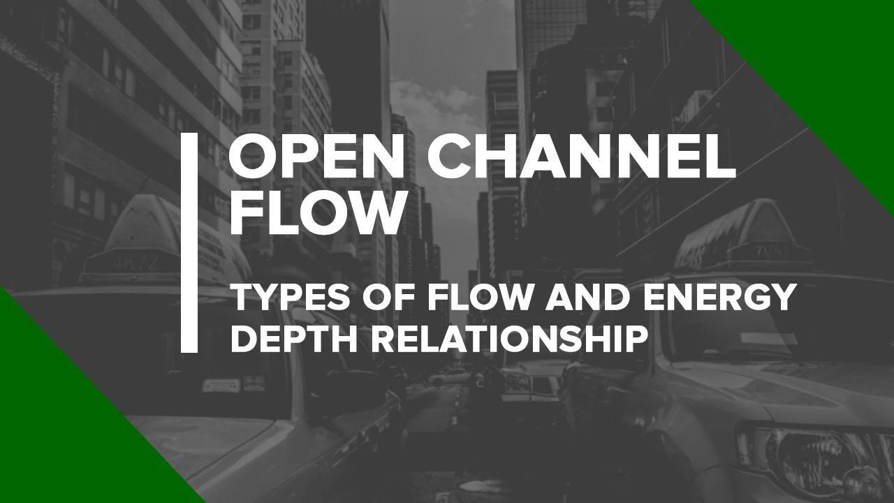 Open Channel Flow : Types of Flow and Energy Depth Relationship - YouTube