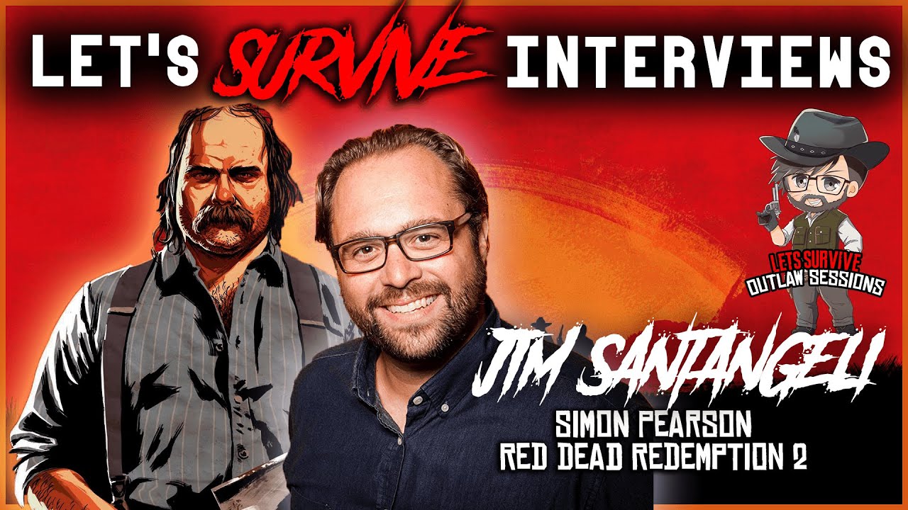 Let's Survive Interviews - Jim Santangeli [Simon Pearson in Red Dead ...