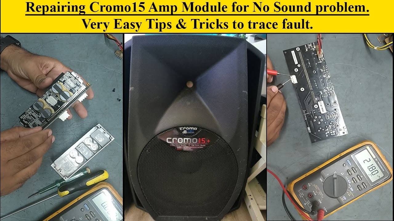 Repairing Cromo15 Amp Module for No Sound problem, very Easy Tips ...