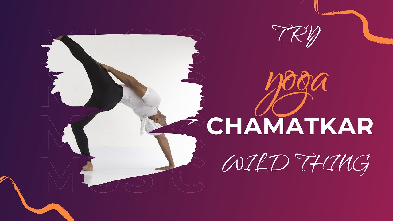 HOW TO PRACTISE YOGA WILD THING-CHAMATKAR ASANA - YouTube