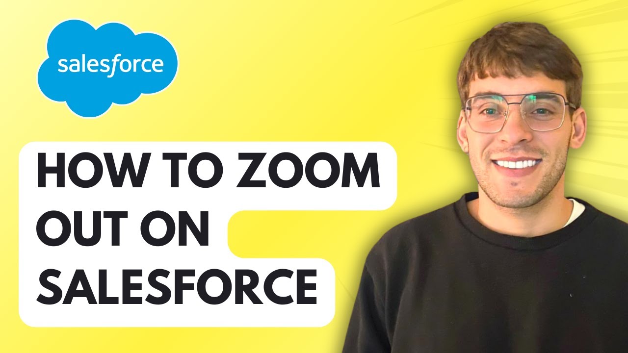 How To Zoom Out on Salesforce [2026 Full Guide] - YouTube