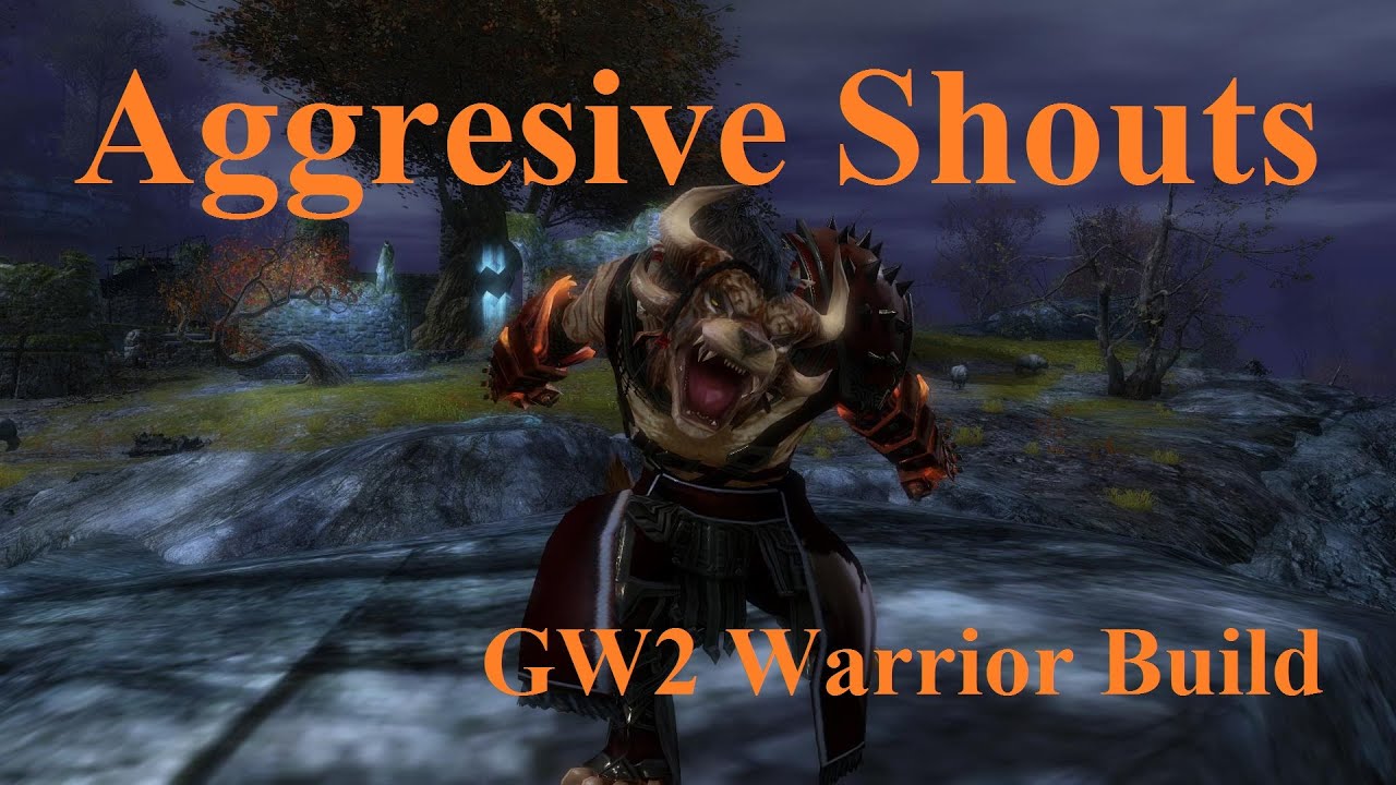 GW2 Warrior Build - Aggresive Shouts - YouTube