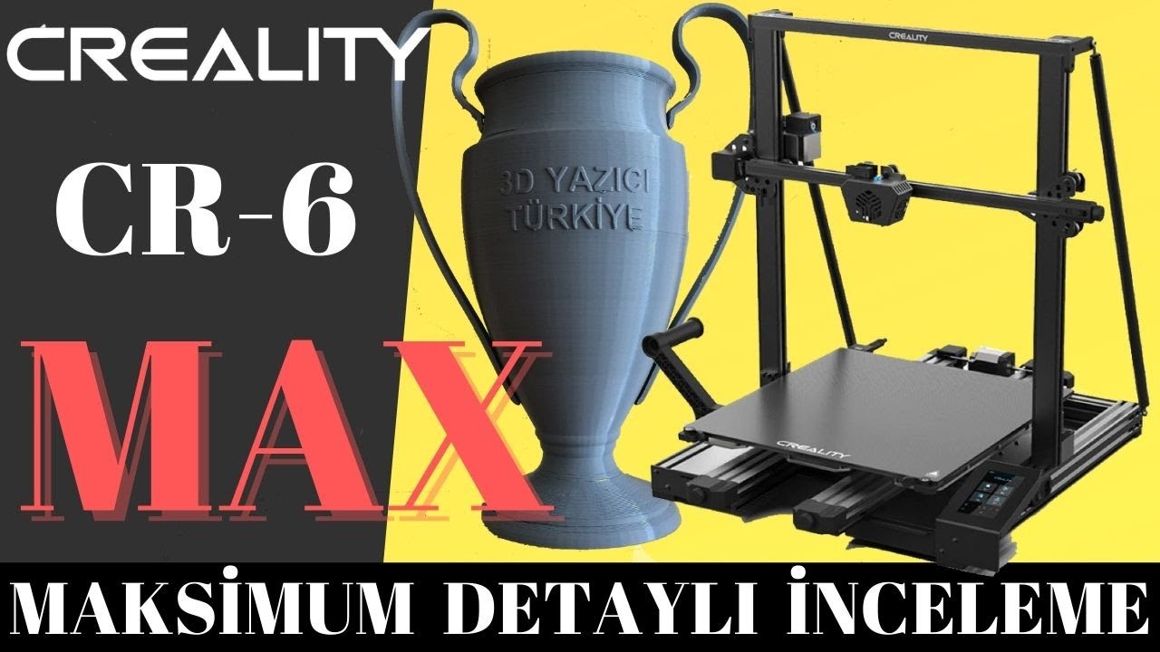 Creality CR 6 MAX Detaylı İnceleme - YouTube