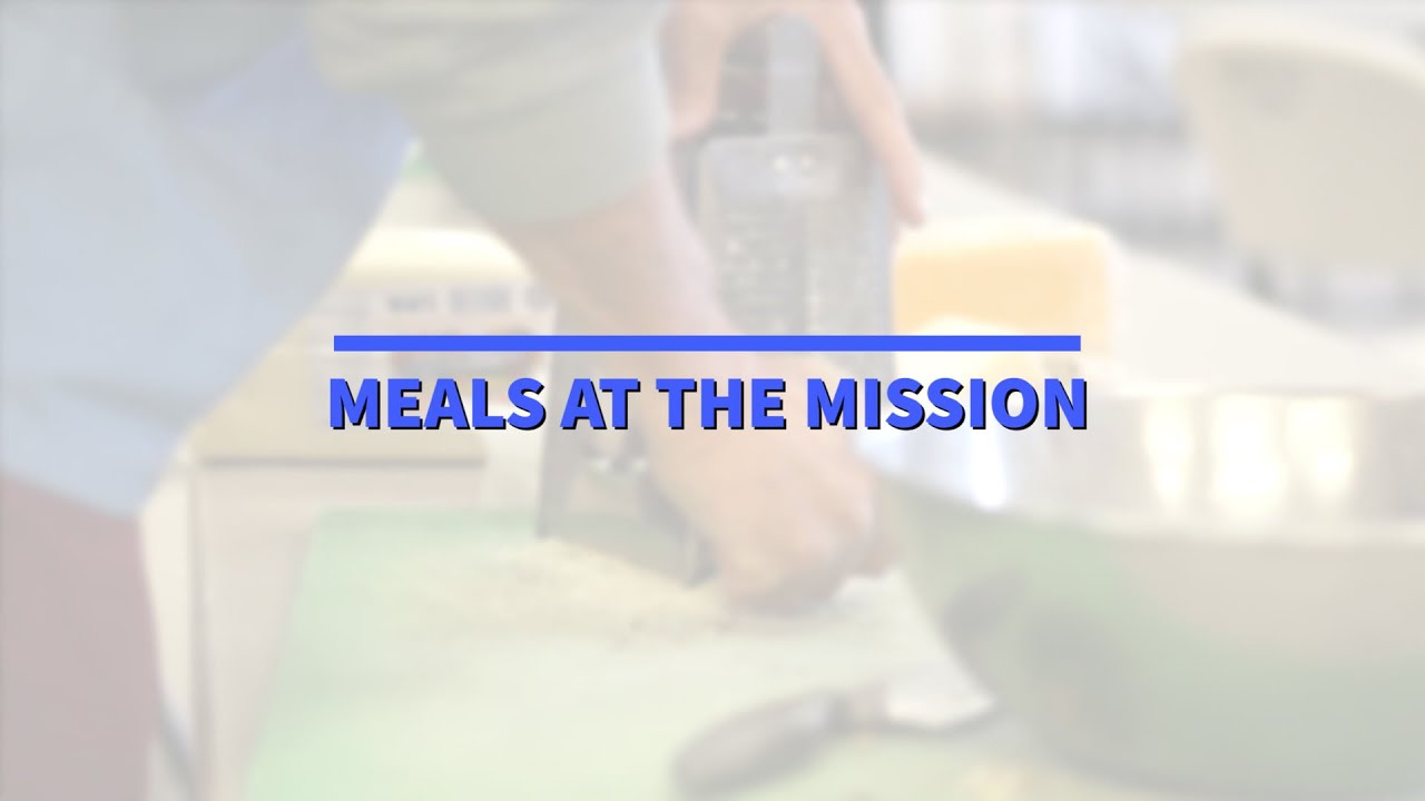 Meals at the Mission - Common Questions About the Food Program Answered ...