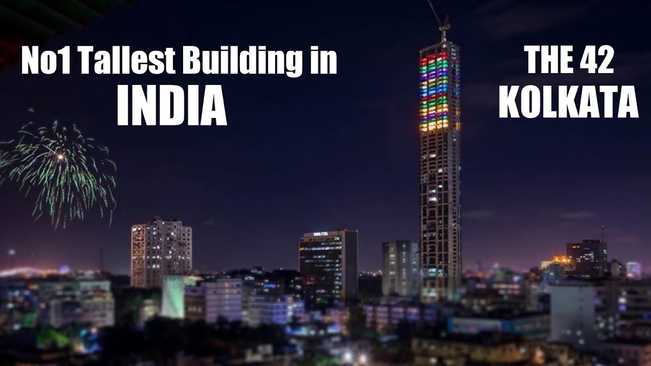 The 42 Kolkata || Indias Tallest Building || All U Need To Know ...