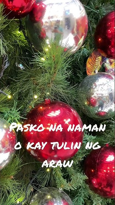 Pasko na naman o kay tulin ng araw - YouTube