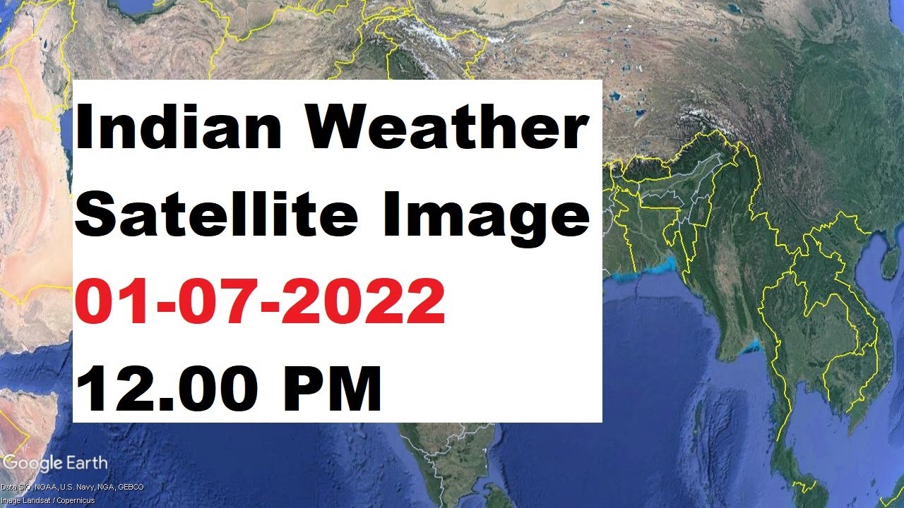 India Weather Satellite Image Today Live Update 01-07-2022 12.00 PM ...