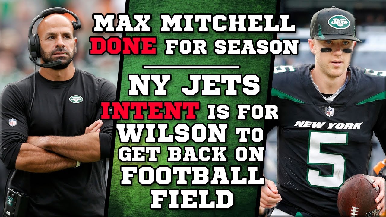 Max Mitchell DONE FOR YEAR - INTENT is for Zach Wilson to get BACK on ...