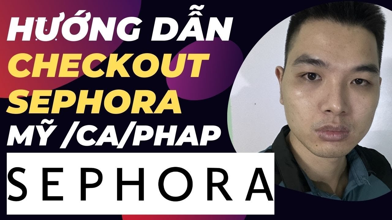 HƯỚNG DẪN CHECK OUT SEPHORA I MUA HÀNG SEPHORA TỪ MỸ VỀ VIỆT NAM DỄ ...