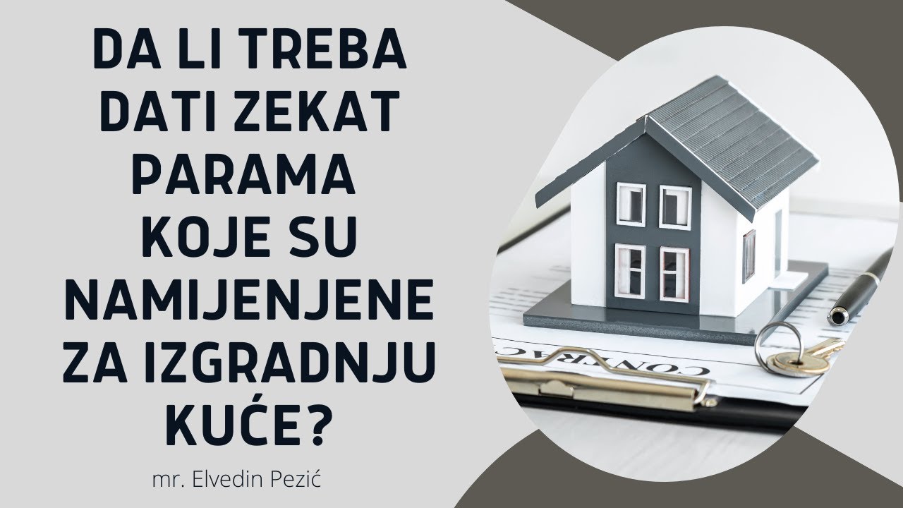 Da li treba dati zekat parama koje su namijenjene za izgradnju kuće ...