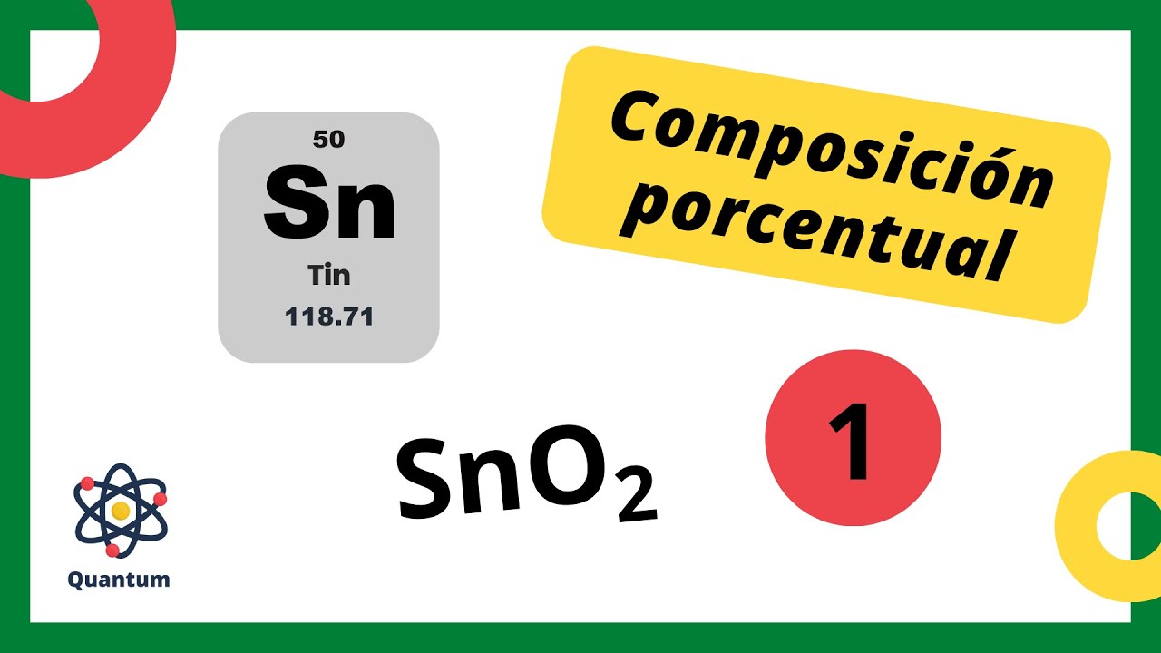 Calcule la composición porcentual en masa de Sn y de O en el SnO2 ...