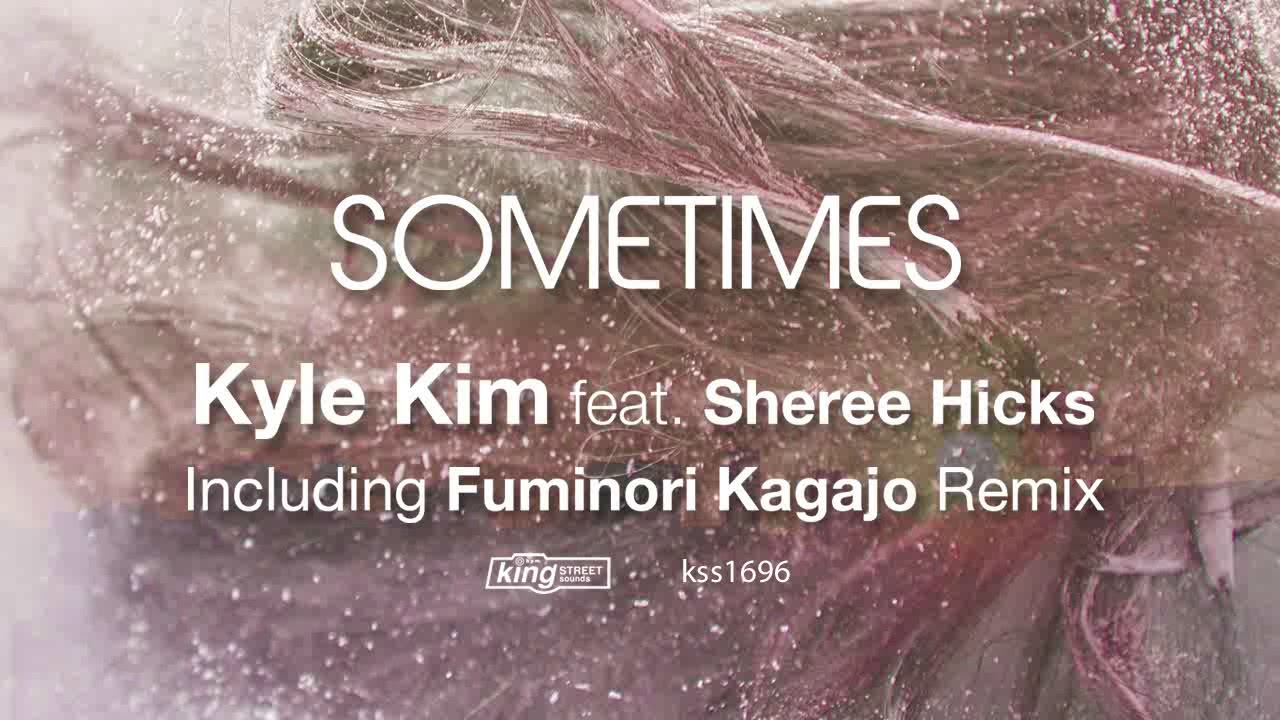 Kyle Kim feat. Sheree Hicks - Sometimes (Original Mix) - YouTube