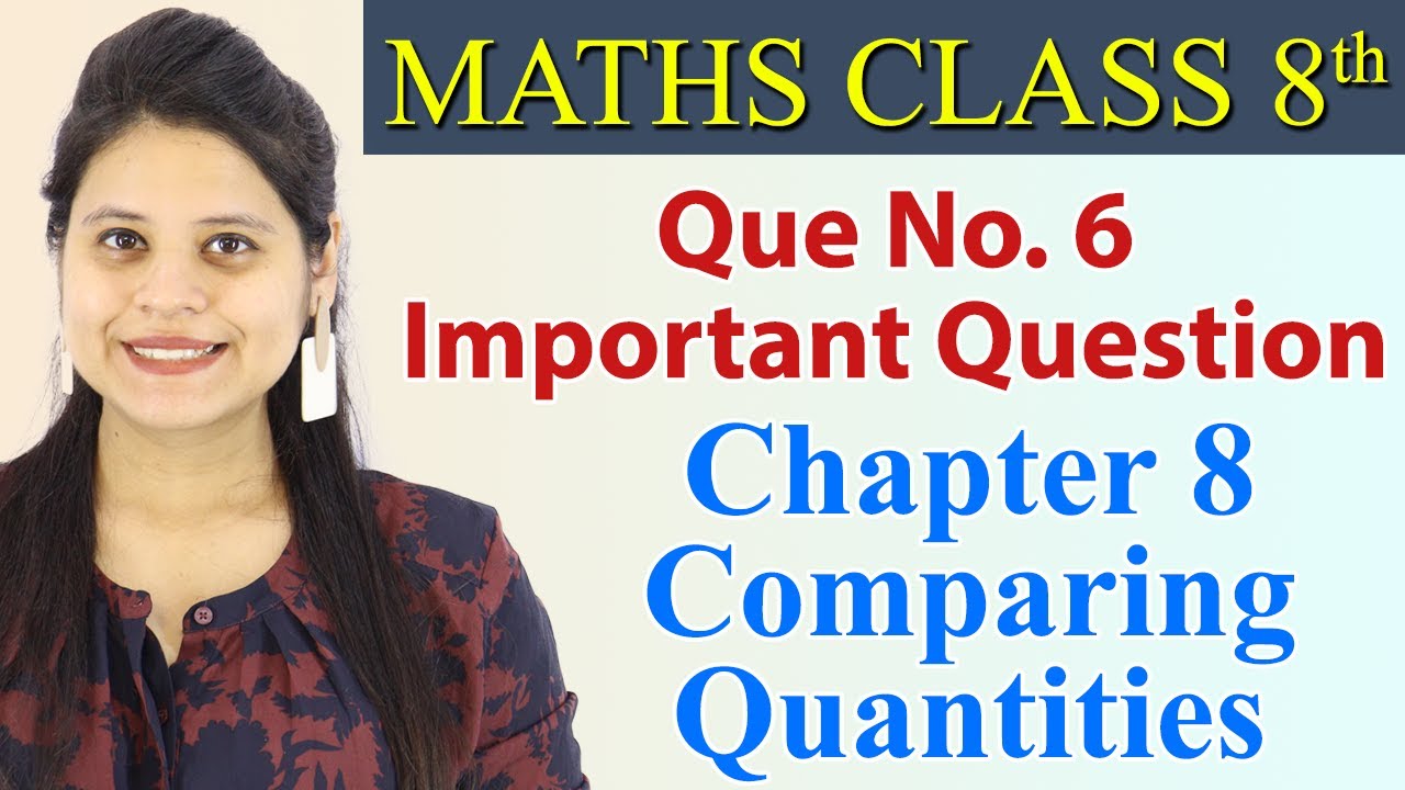 Imp Q 6, Comparing Quantities - Chapter 7 - Maths Class 8 - NCERT - YouTube