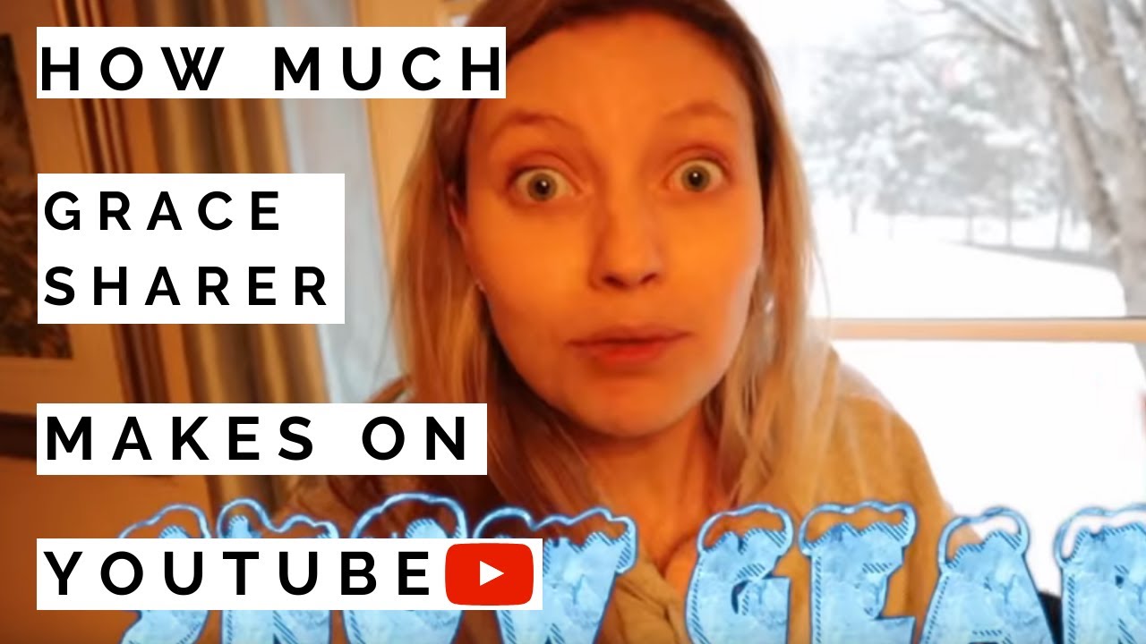 How much Grace Sharer makes on Youtube - YouTube