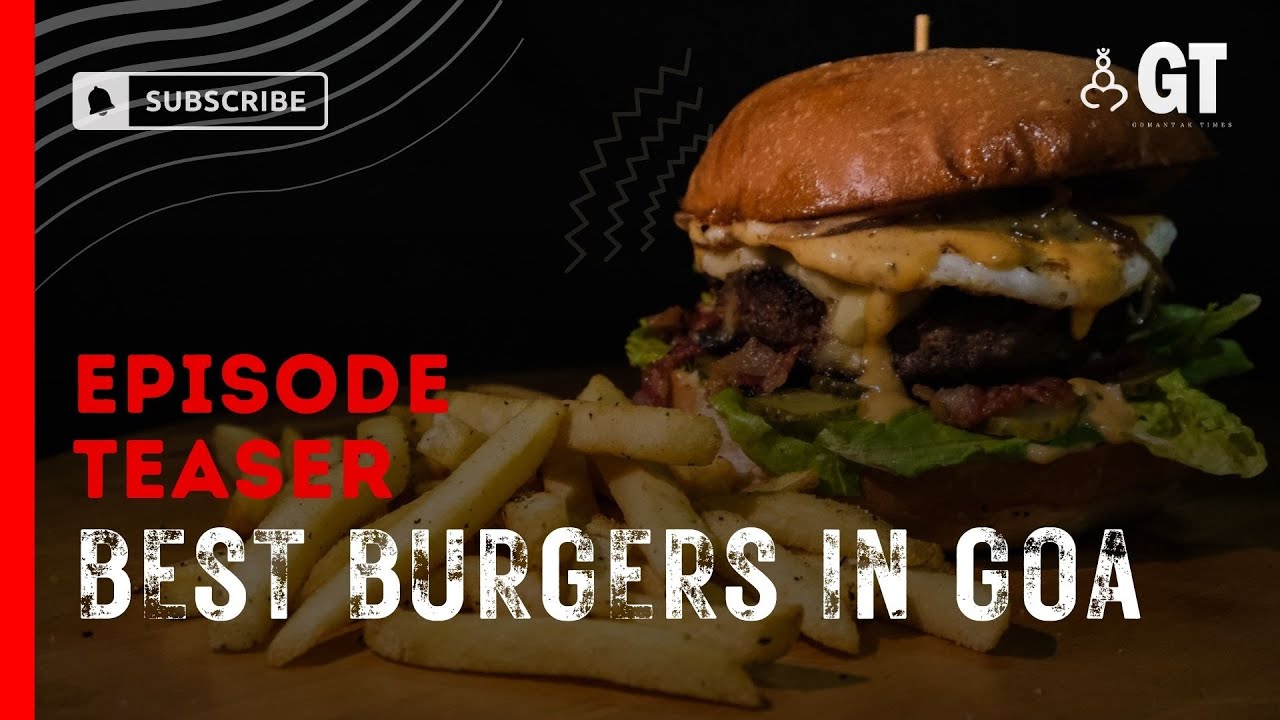 Best Burgers in Goa | Goan Appetit | Gomantak Times - YouTube