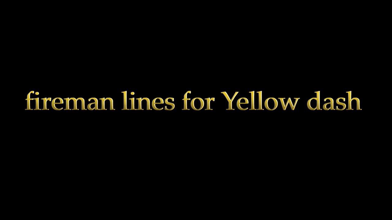 Fireman Lines for Yellow dash - YouTube
