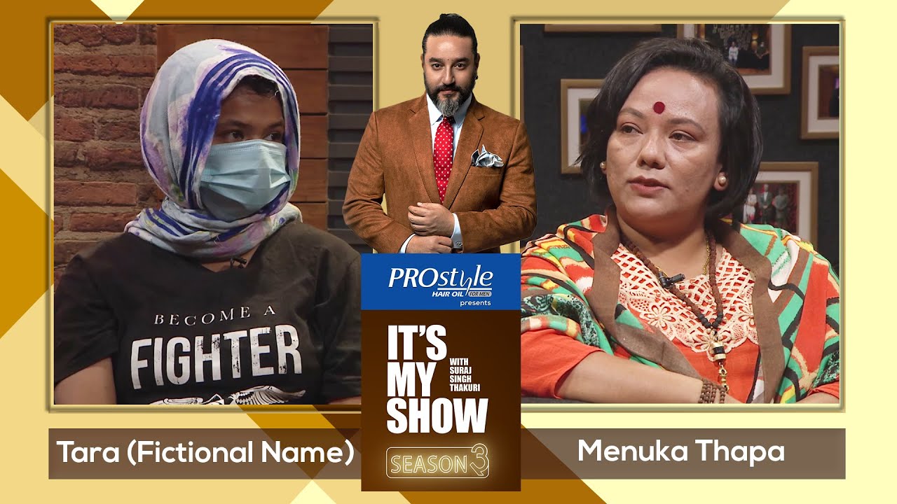 Tara(Fictional Name) & Menuka Thapa | It's My Show With Suraj Singh Thakuri S03 E37 |17 October ...