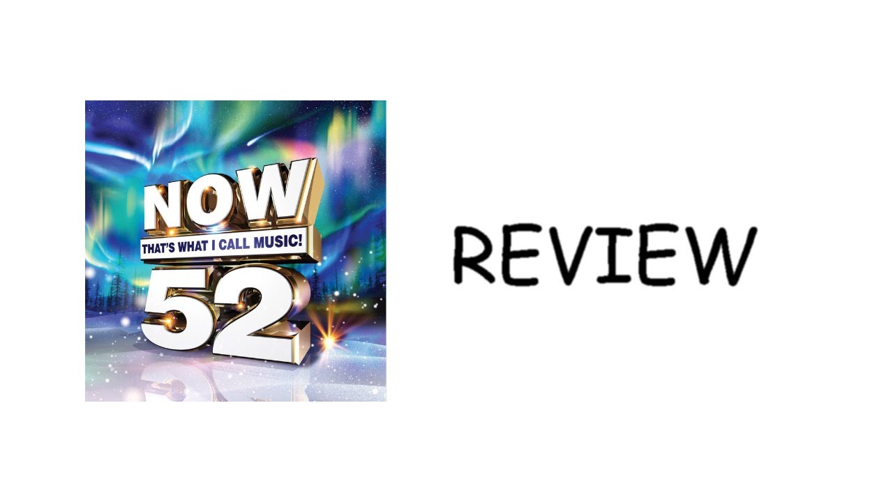 Now That's What I Call Music! 52 Review - YouTube