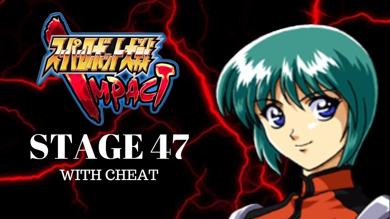 Super Robot Wars Impact!! STAGE 47 USE CHEAT XD - YouTube