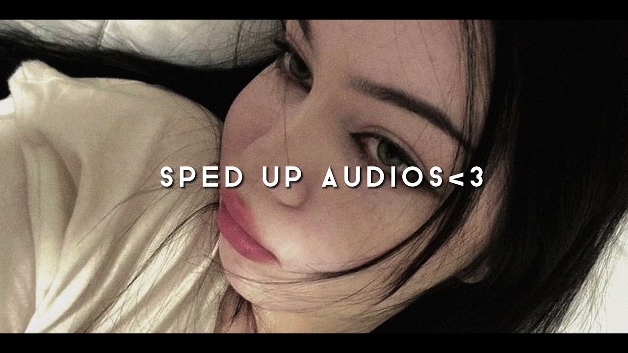 sped up audio pt.1 - YouTube