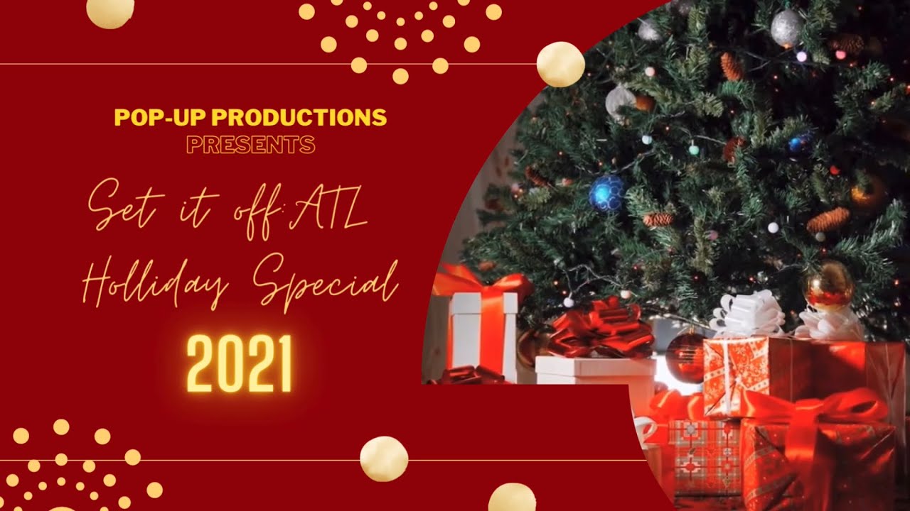 Pop-Up Productions Presents- Set It Off:ATL Holiday Special 2021 - YouTube