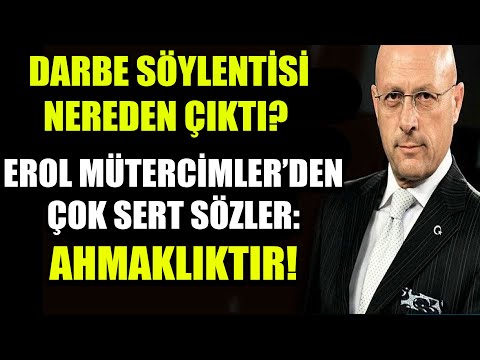 Darbe söylentileri nereden çıkıyor? Erol Mütercimler'den sert sözler: AHMAKLIKTIR!