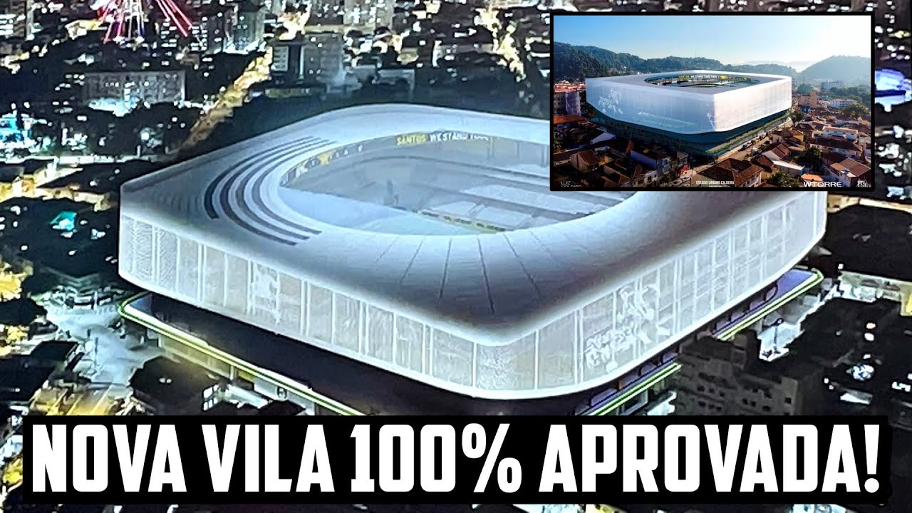 100% OFICIAL: NOVA ARENA do SANTOS acaba de ser APROVADA e WTORRE já ...
