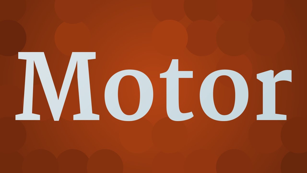 MOTOR pronunciation • How to pronounce MOTOR - YouTube