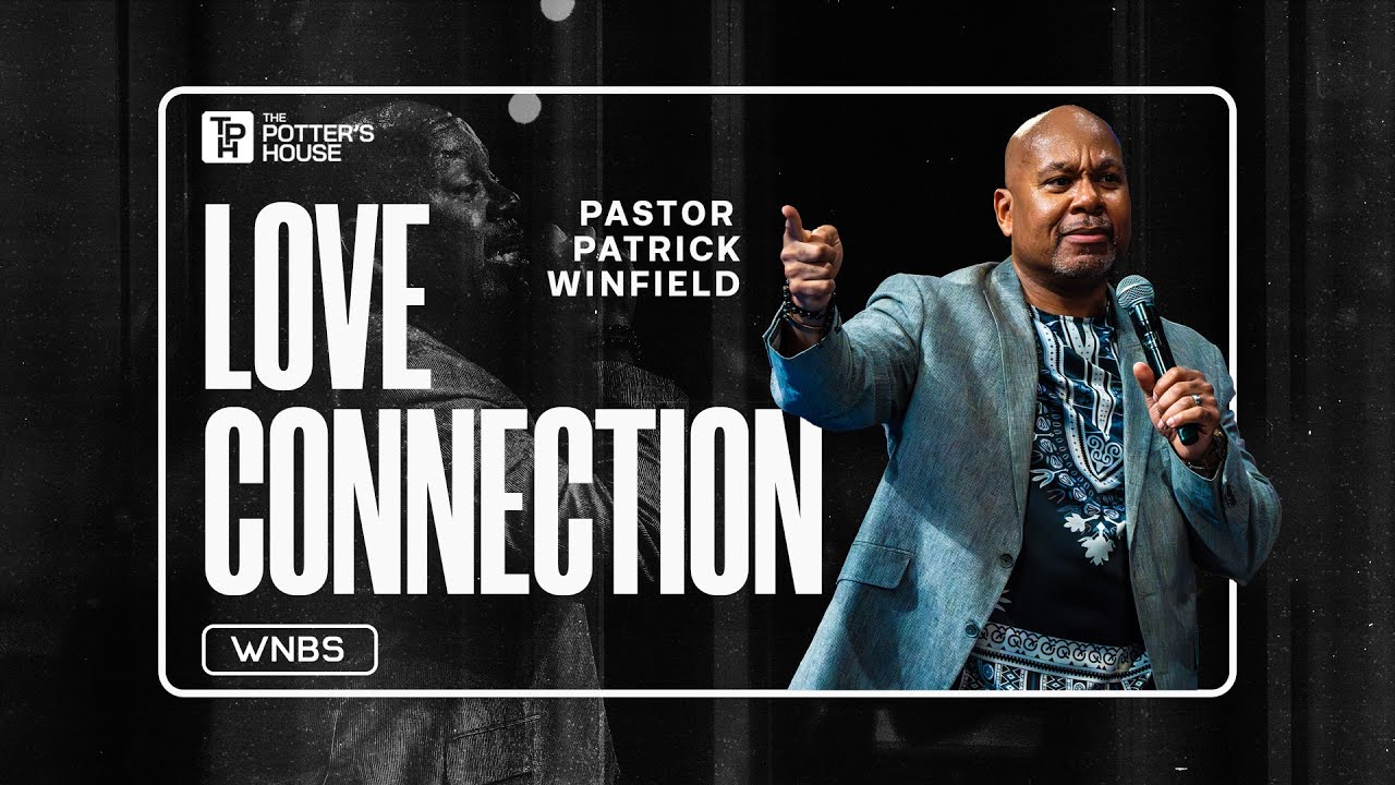 Love Connection - Pastor Patrick Winfield - YouTube