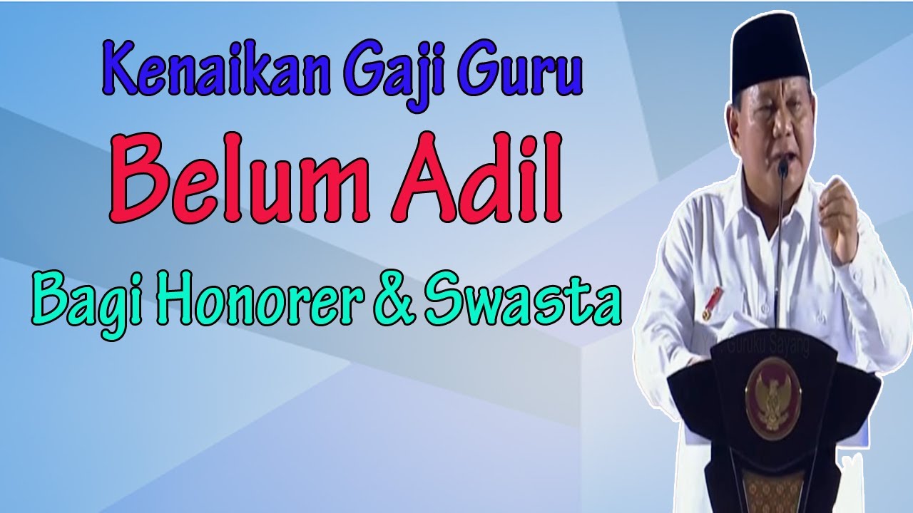 Kenaikan Gaji Guru Belum Adil Bagi Honorer & Swasta - YouTube