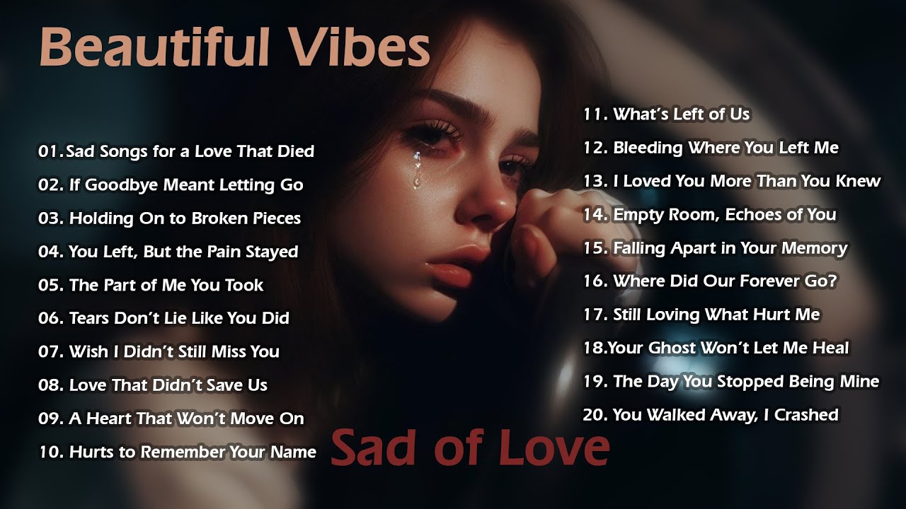Beautiful Vibes Sad Love | New Relaxing Playlist - Sad Relaxing Nonstop ...