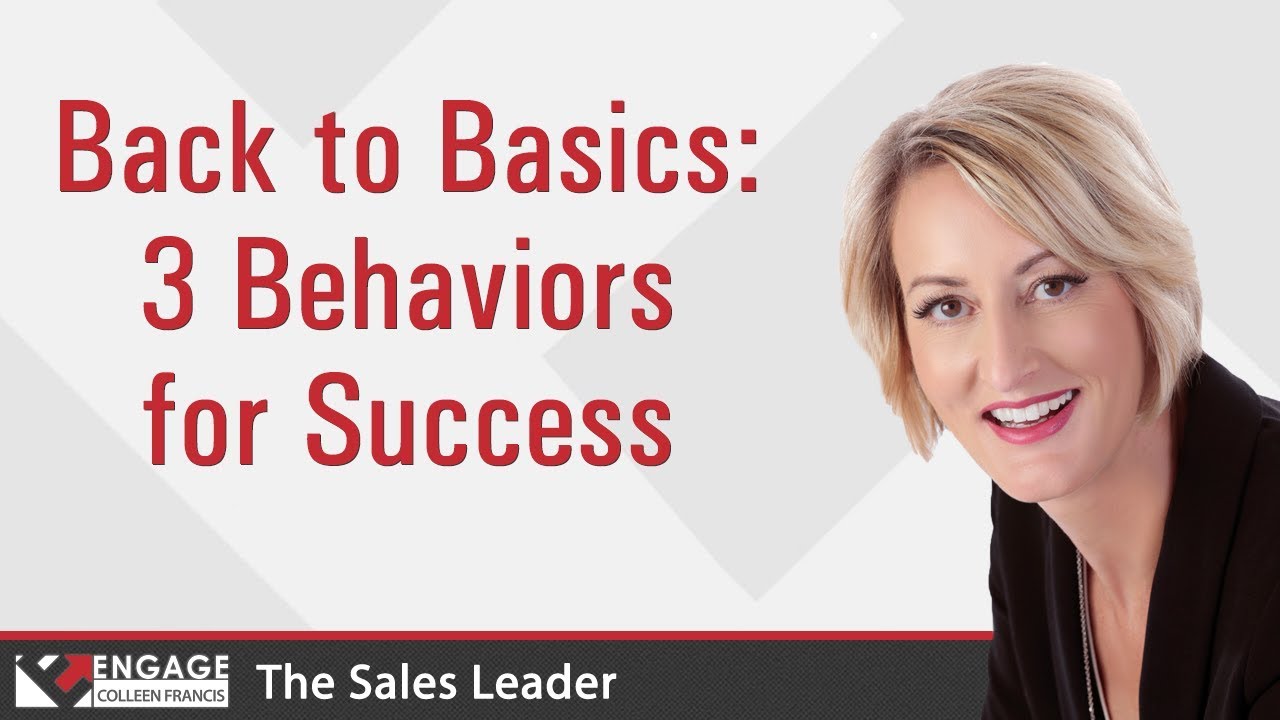 Back to Basics: 3 Behaviors for Success | Sales Strategies - YouTube