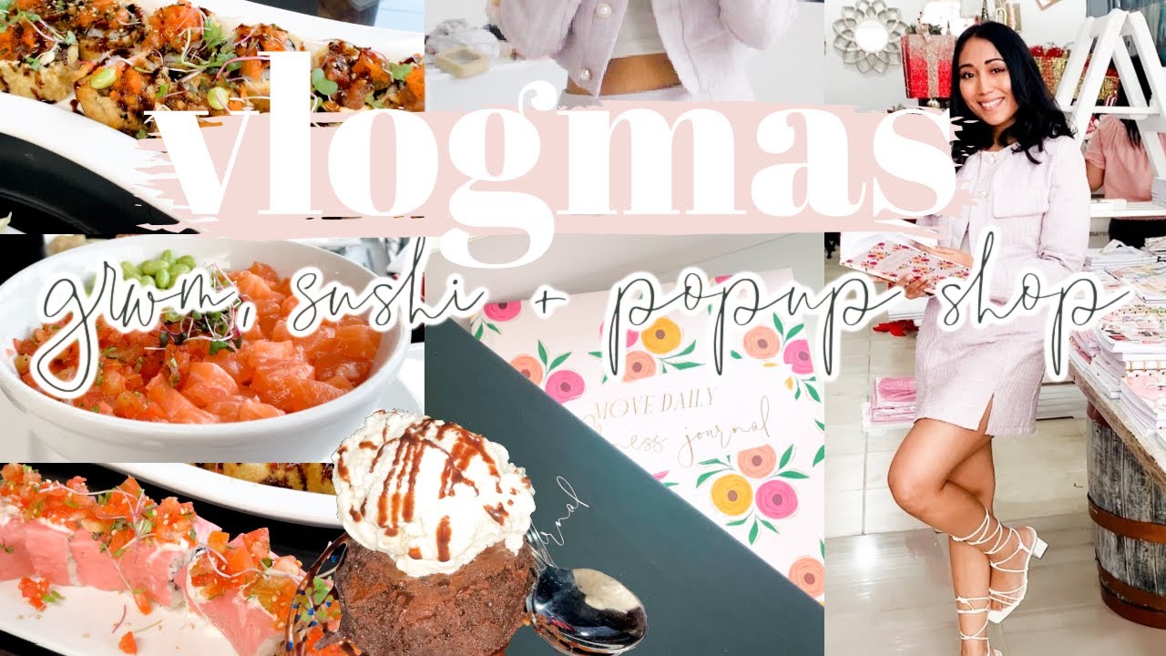 Vlogmas 2: GRWM for my Pop Up Shop, Going for Sushi & night routine ...