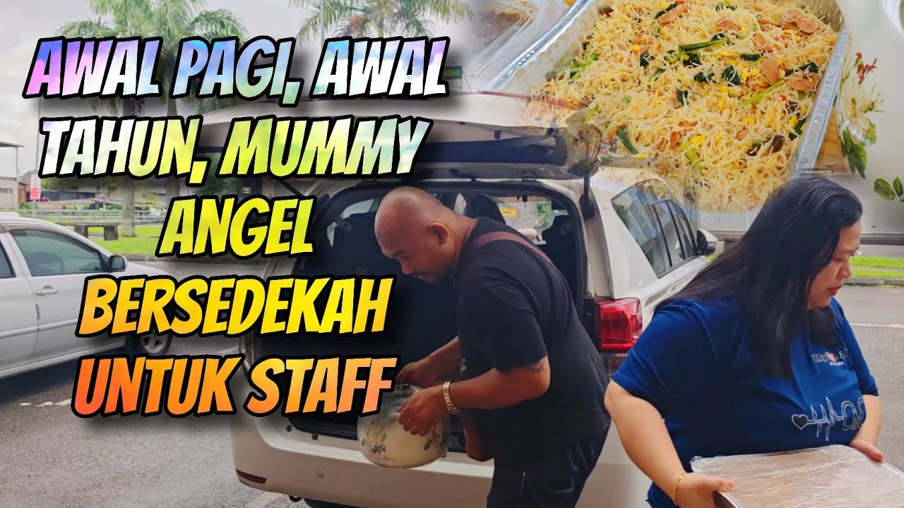 MUMMY ANGEL AWAL PAGI BAGI REZEKI UNTUK STAFF | NEW YEAR AND BIRTHDAY ...