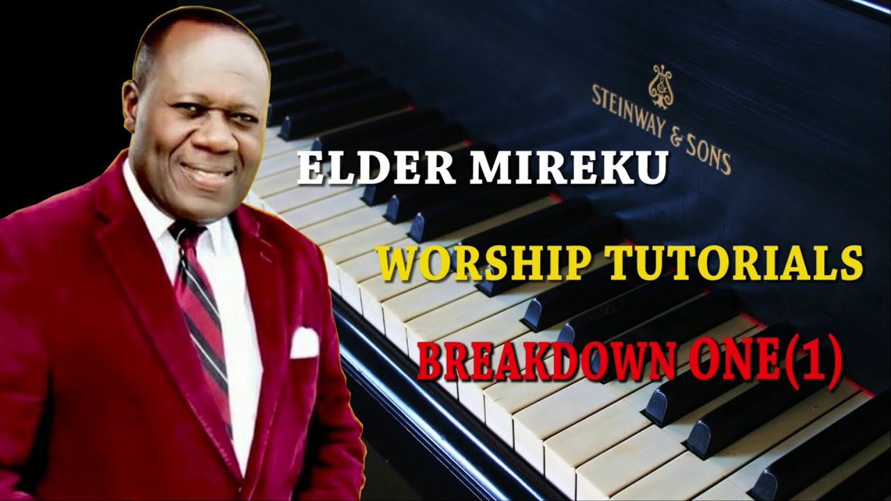 Elder Mireku - Worship Tutorials & Breakdowns part One. - YouTube