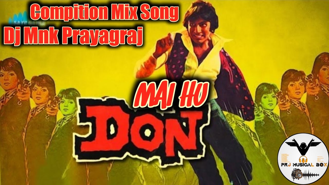 Mai Hun Don Amitab Bacchan | Compition Mix | Dj Mnk Prayagraj _PRJ ...