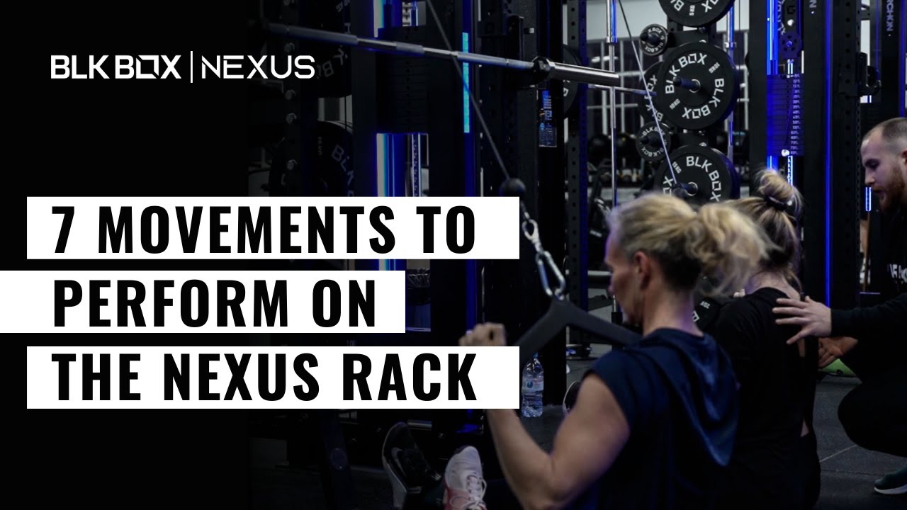 Top 7 Movements To Perform On The NEXUS Rack | BLK BOX - YouTube