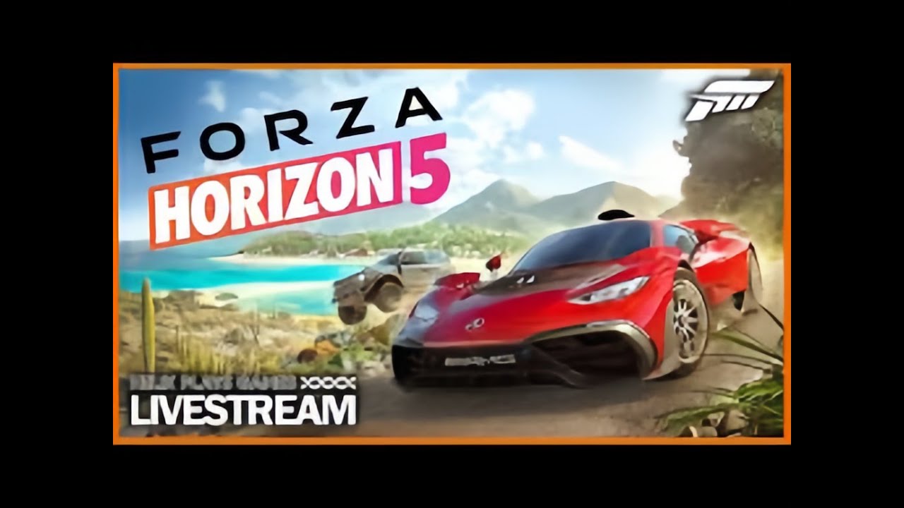 FORZA HORIZON 5 ! FIRST LIVE STREAM - YouTube