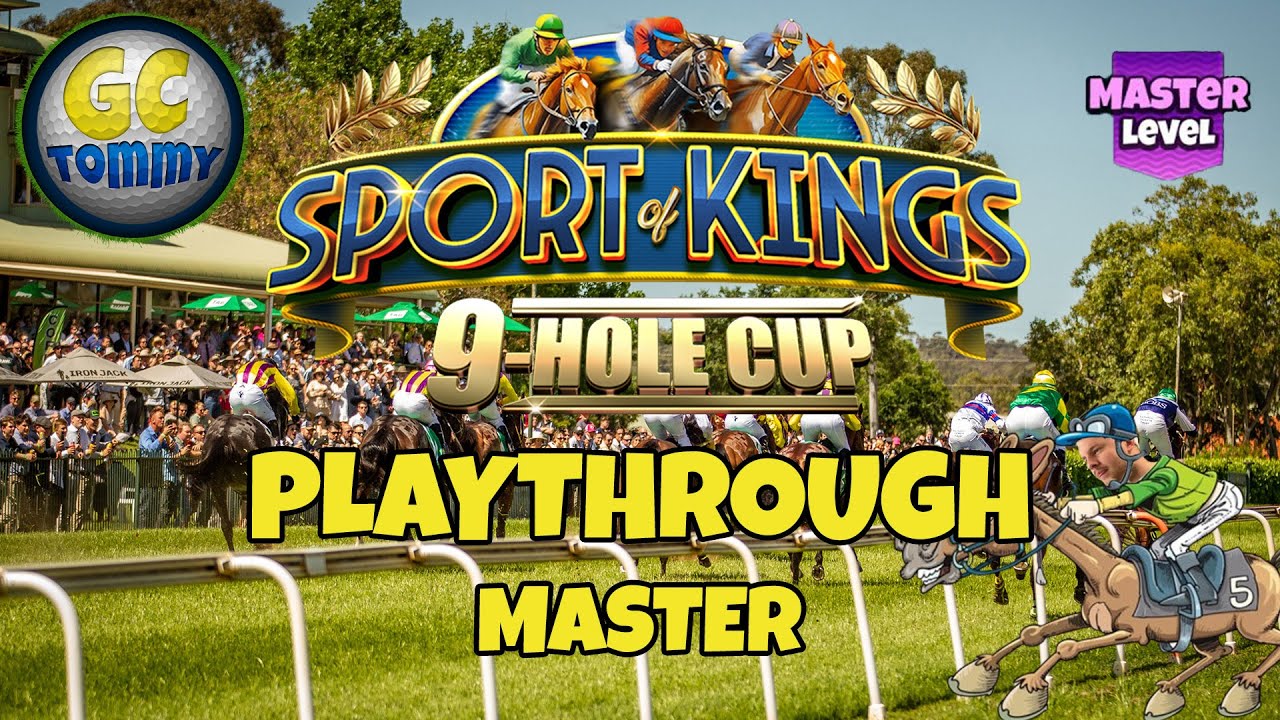 MASTER Playthrough, Hole 1-9 - Sport of Kings 9-hole cup! *Golf Clash ...
