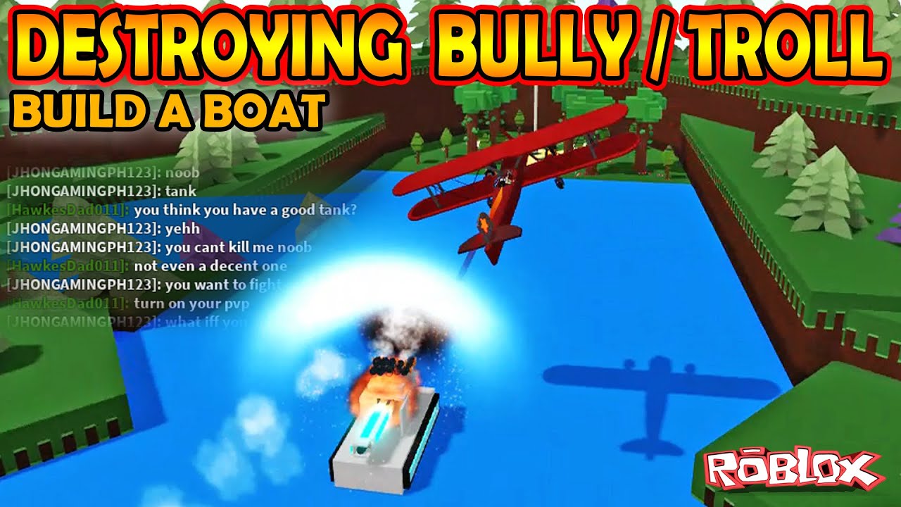 Roblox Build a Boat for Treasure PVP! Destroying, Troll Bully w ...