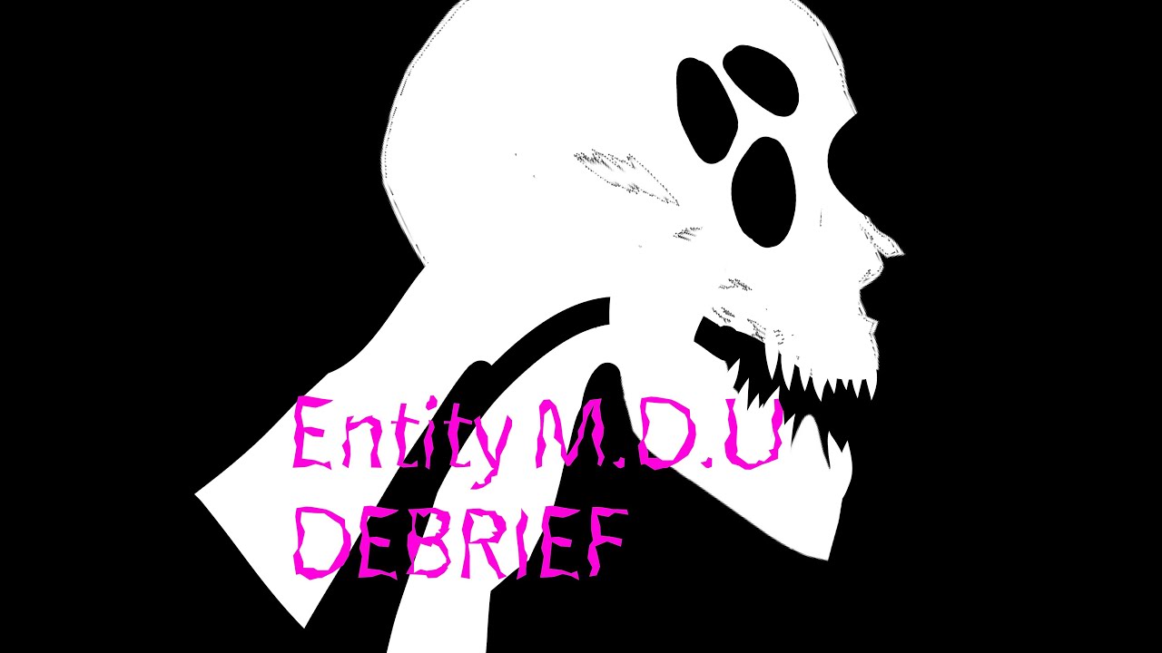 M.D.U Debrief: Entity 002 - YouTube